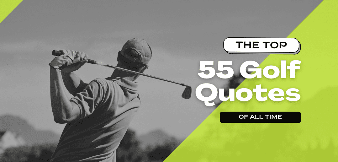 The Best 55 Golf Quotes of All Time | Howards Golf - We're Talking Golf